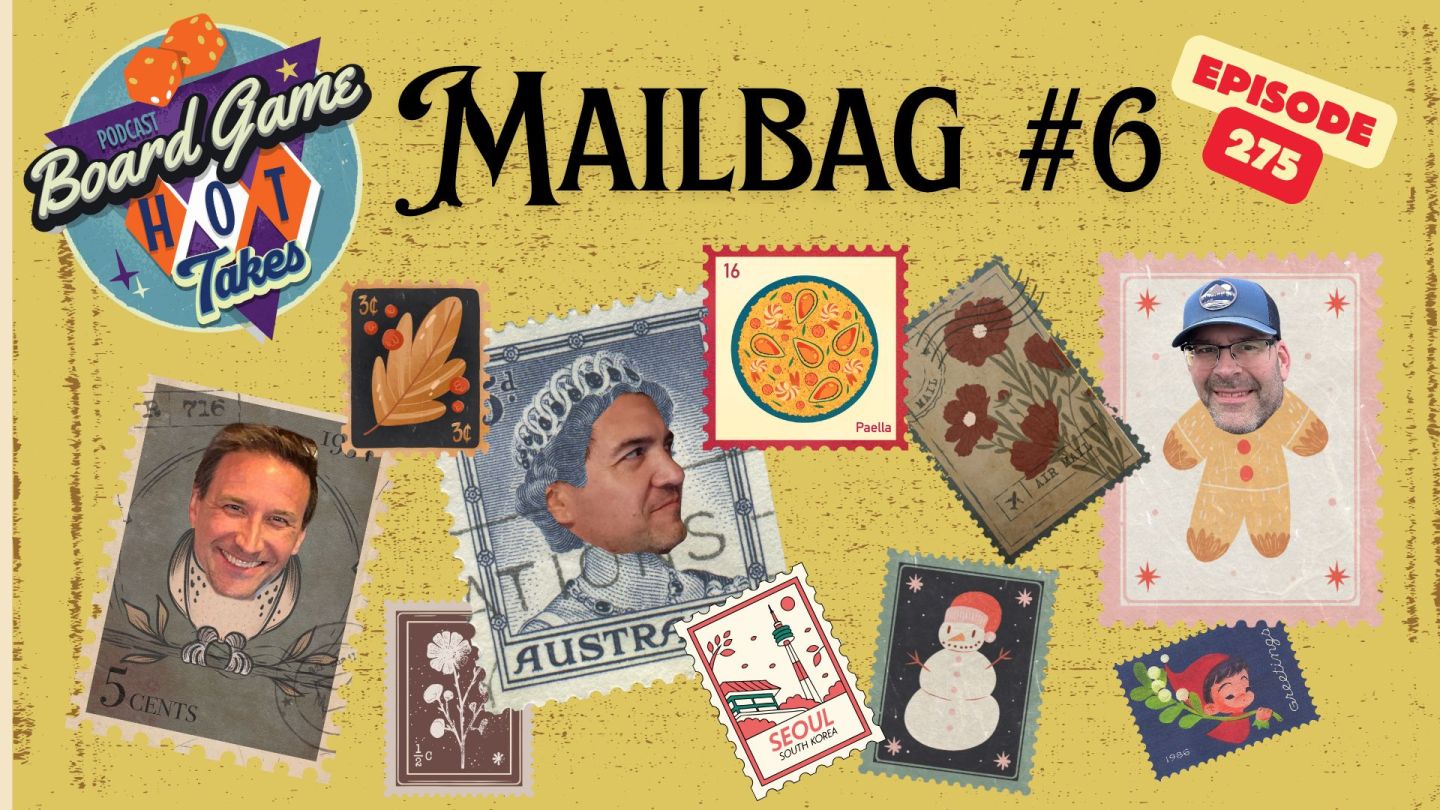 Annoyances, Omissions, and More – Mailbag Episode #6 – Board Game Hot ...